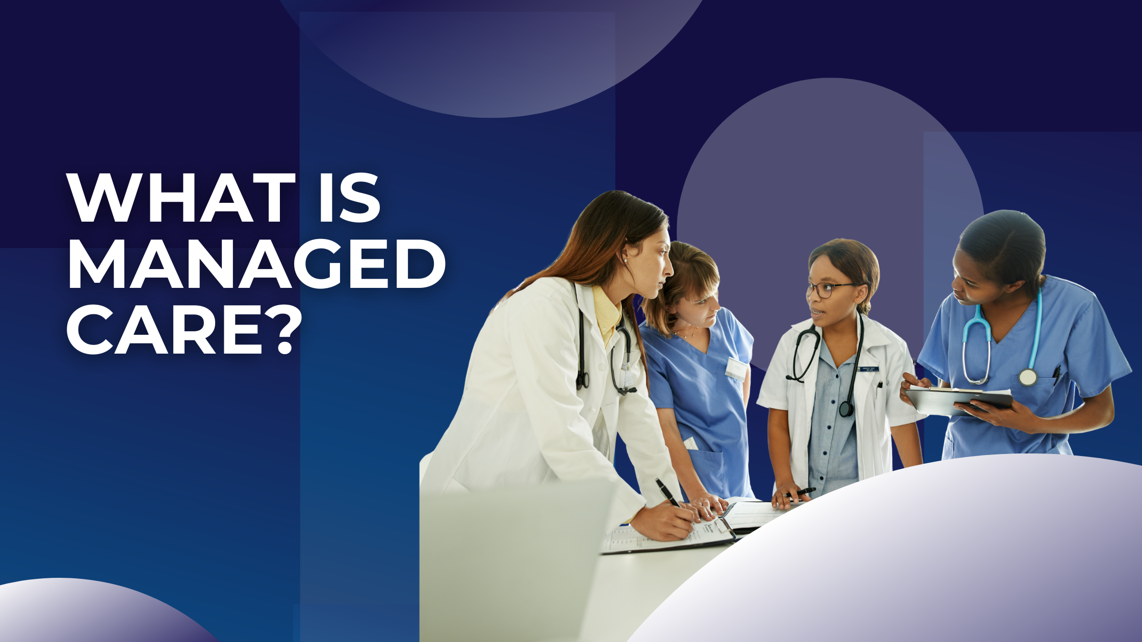 What Is Managed Care? A Modern Guide for Providers